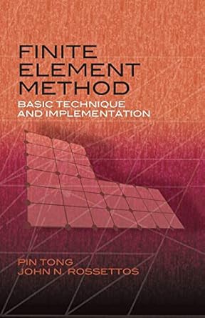 Finite Element Method: Basic Technique and Implementation : Tong, Pin ...