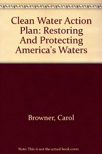 Clean Water Action Plan: Restoring And Protecting America's Waters ...