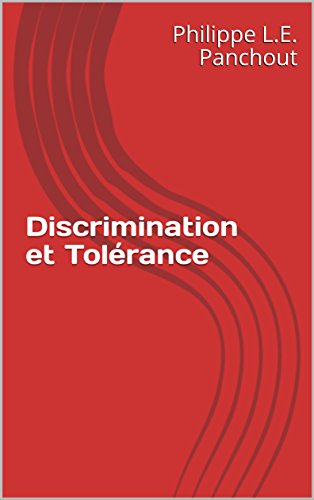 Discrimination et Tolérance (French Edition) eBook : Panchout, Philippe ...
