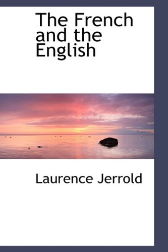 The French and the English: Jerrold, Laurence: 9781115623360: Amazon ...