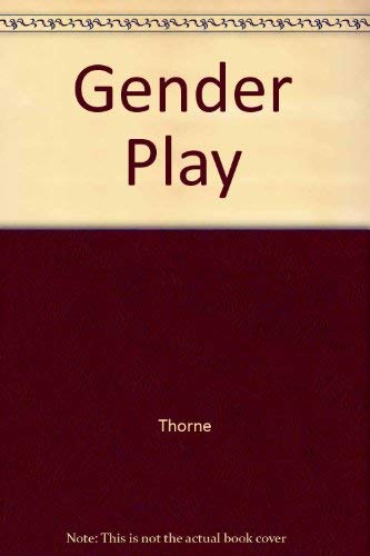 Gender Play: Girls and Boys in School: Thorne, Barrie: 9780813519227 ...