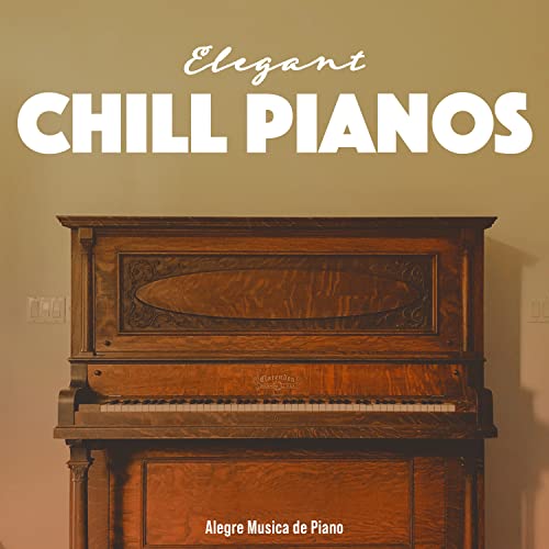 Amazon MusicでAlegre Musica de PianoのElegant Chill Pianosを再生する