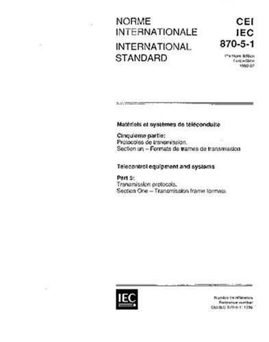 IEC 60870-5-1 Ed. 1.0 b:1990, Telecontrol equipment and systems. Part 5 ...