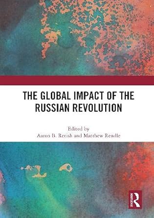 The Global Impact of the Russian Revolution: Amazon.co.uk: Retish ...