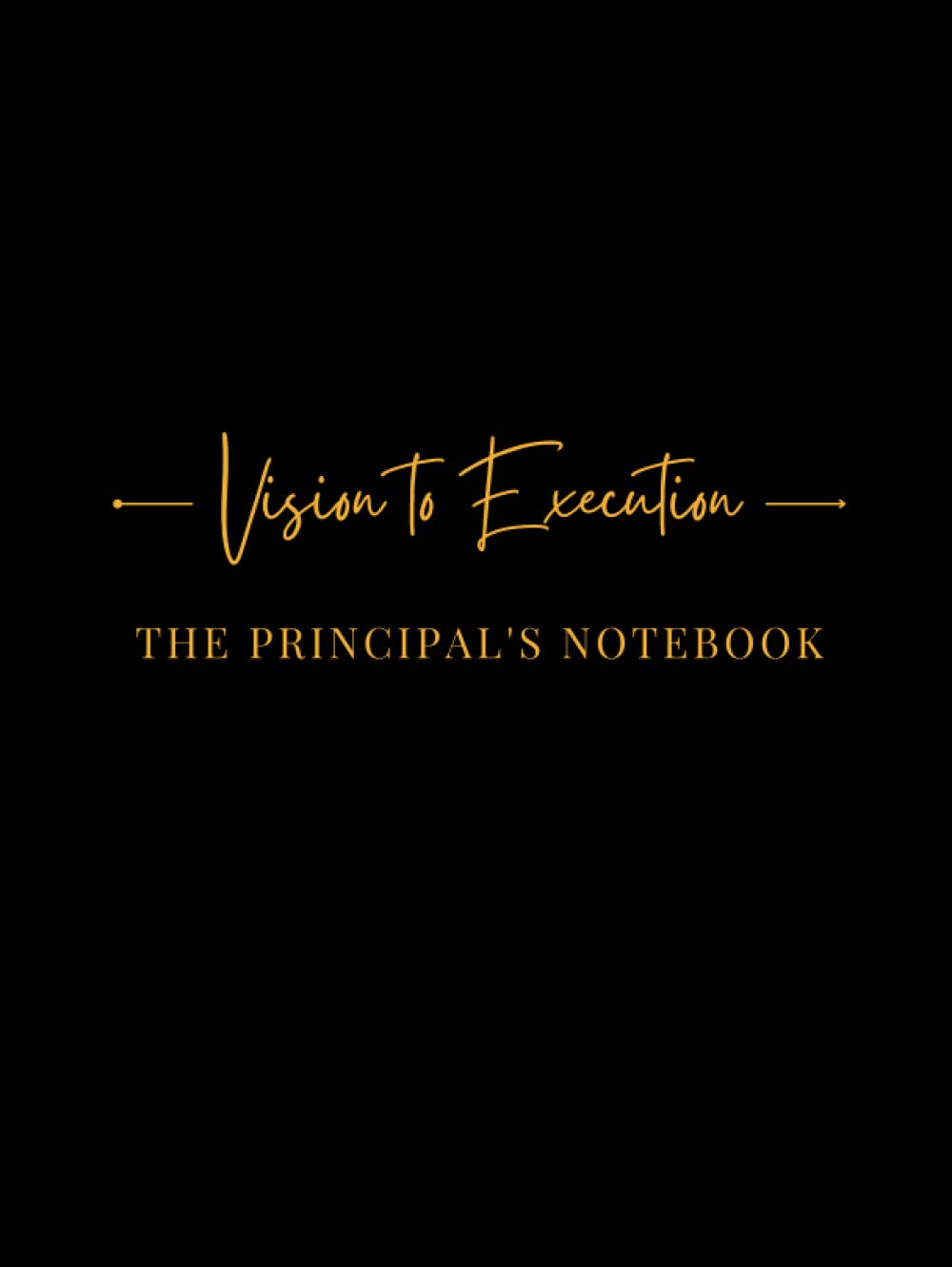 Amazon.com: Vision to Execution: The Principals’ Notebook: The Alpha ...