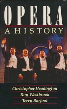 Opera: A History book by Christopher Headington