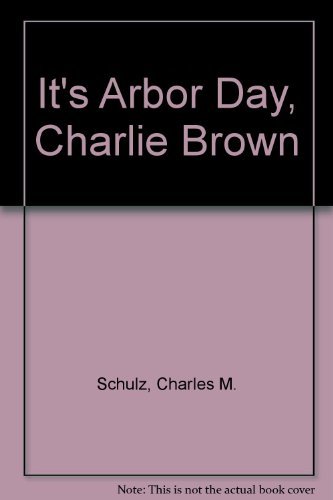 It's Arbor Day, Charlie Brown: Schulz, Charles M.: 9780394834474 ...