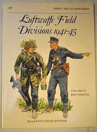 Luftwaffe Field Divisions 1941-45 (Men-at-Arms) [Paperback] [1990 ...