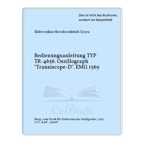 Bedienungsanleitung TYP TR-4656. Oszillograph ""Transiscope-D"". EMG ...