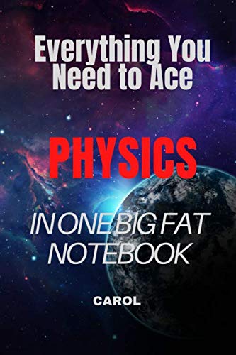Everything You Need to Ace PHYSICS in One Big Fat Notebook: The ...