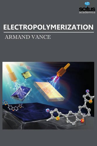 Electropolymerization: Vance, Armand: 9781681172934: Amazon.com: Books