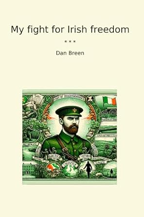 My fight for Irish freedom (Classic Books): Dan Breen: Amazon.com: Books