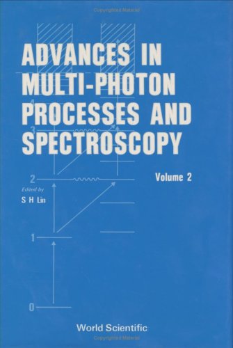 Advances in Multiphoton Processes and Spectroscopy, Vol. 2: Chu, Shih-I ...