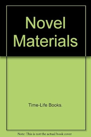 Novel Materials: Time-Life: 9780316846851: Amazon.com: Books