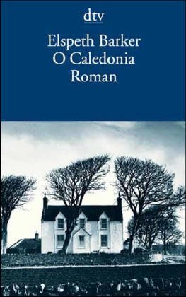 O Caledonia : Barker, Elspeth, Knoll-Stemeseder, Elfie: Amazon.co.uk: Books