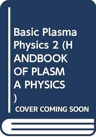 Basic Plasma Physics 2 (HANDBOOK OF PLASMA PHYSICS): Galeev, A. A ...