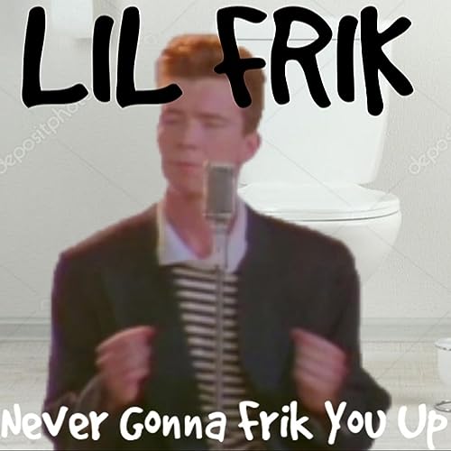 Écouter Never Gonna Frik You Up de Lil Frik sur Amazon Music Unlimited