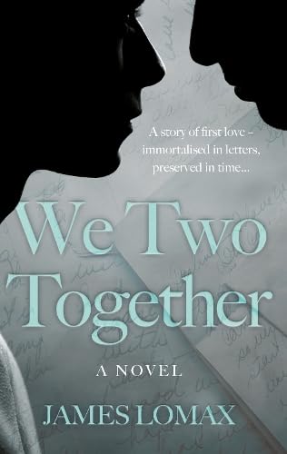We Two Together: A Novel: Amazon.co.uk: James Lomax: 9781803137643: Books