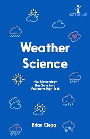 Weather Science: How Meteorology Has Gone from Folklore to High-Tech ...