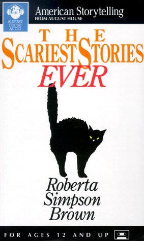 The Scariest Stories Ever (American Storytelling from August House ...