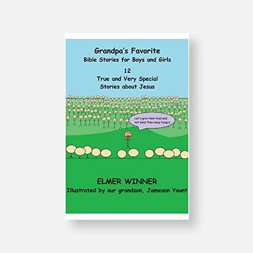 Grandpa's Favorite Bible Stories for Boys and Girls: 12 True and Very ...