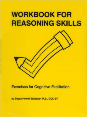 Workbook for Reasoning Skills : Exercises for Cognitive Facilitation ...