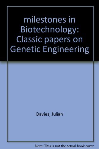 Milestones in Biotechnology: Classic Papers on Genetic Engineering ...