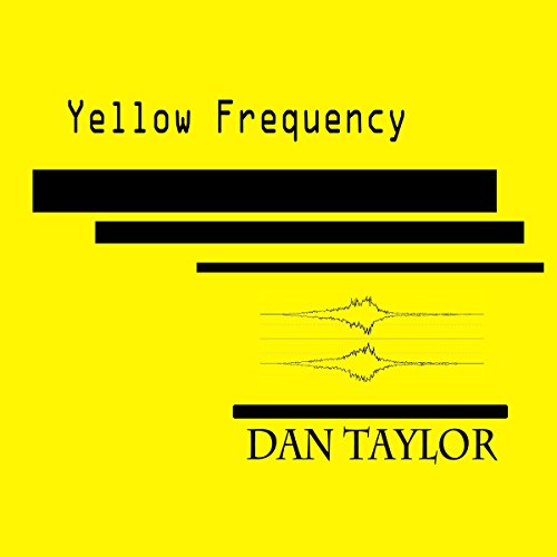 Spiele Yellow Frequency von Dan Taylor auf Amazon Music ab