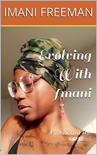 Amazon.com: Evolving With Imani: Evolution of The Goddess eBook ...