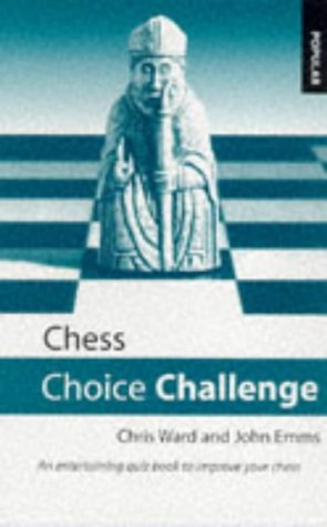 Chess Choice Challenge: An Entertaining Quiz Book to Improve Your Chess ...