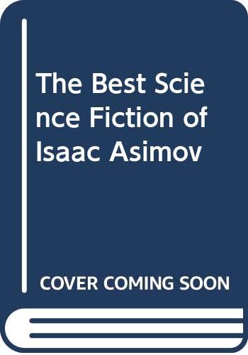 The Best Science Fiction of Isaac Asimov: Asimov, Isaac: 9780586074985 ...