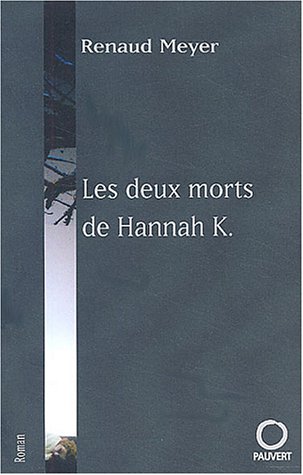 Les deux morts de Hannah K.: Meyer, Renaud: 9782720214998: Amazon.com: Books