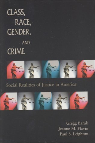 Class, Race, Gender, and Crime: Social Realities of Justice in America ...