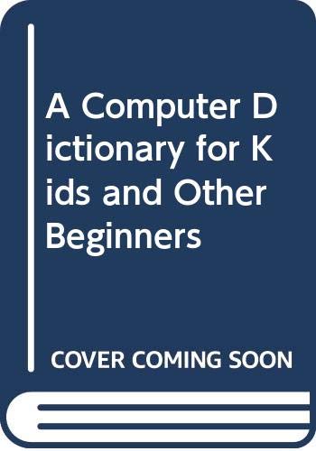 A Computer Dictionary for Kids and Other Beginners: Smith, David Fay: 9780345316936: Amazon.com ...