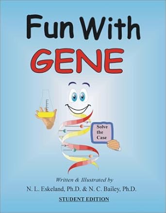 Fun with Gene (Student Edition): Eskeland, N. L., Bailey, N. C ...