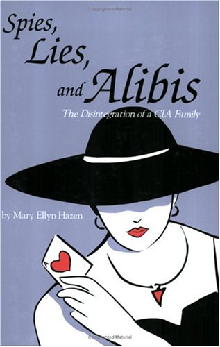 Spies, Lies, and Alibis: Hazen, Mary Ellyn: 9780964549371: Amazon.com ...