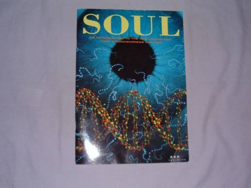 Soul - an Introduction to the New Cosmology - Time, Consciousness and ...