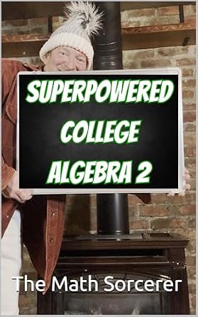Superpowered College Algebra 2: Relations, Functions, and Lines ...