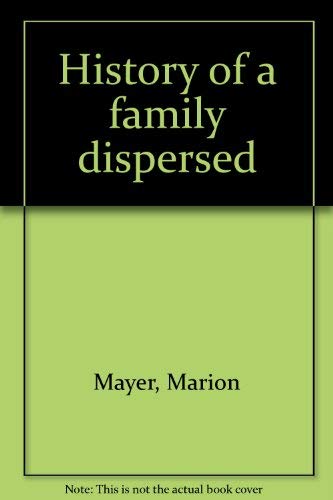 History of a family dispersed: Mayer, Marion: 9780964486904: Amazon.com ...