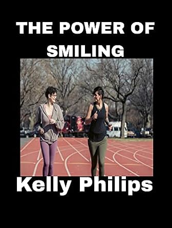 The power of smiling eBook : Philips , Kelly : Amazon.in: Kindle Store