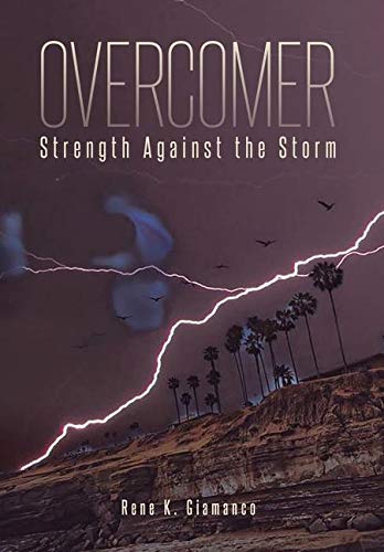 Overcomer: Strength Against the Storm: Rene K. Giamanco: 9781098053468 ...