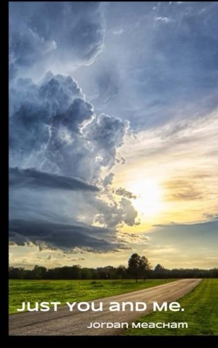 Just You and Me.: Meacham, Jordan: 9781533069191: Amazon.com: Books