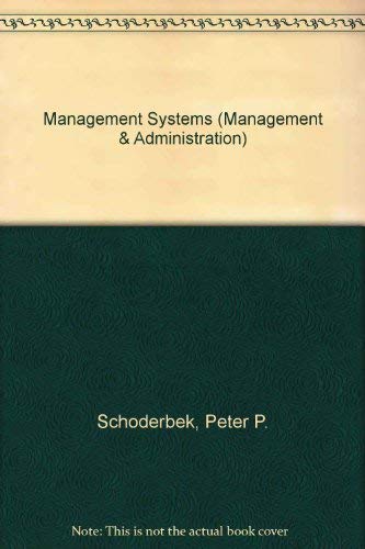 Management Systems: Schoderbek, Peter P.: 9780471762263: Amazon.com: Books