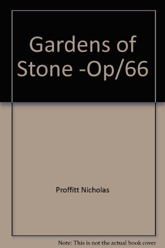Gardens of Stone -Op/66: Proffitt, Nicholas: 9780881840766: Amazon.com ...
