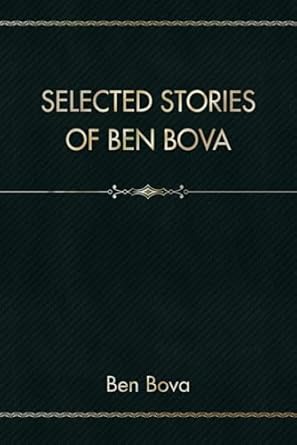 Selected Stories of Ben Bova: Bova, Ben: 9798876509017: Amazon.com: Books