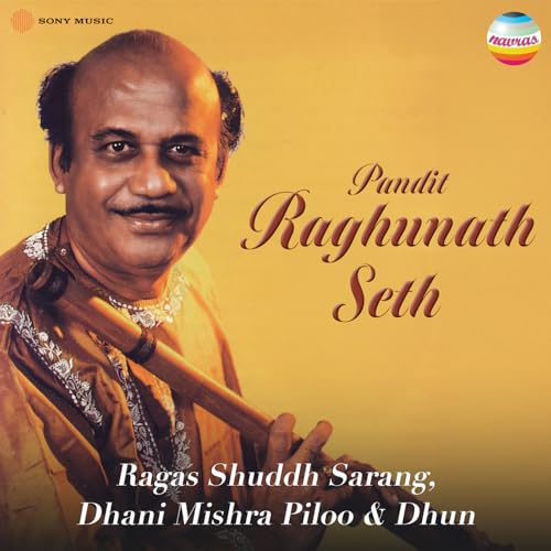 Amazon MusicでRaghunath SethのRagas Shuddh Sarang, Dhani & Dhunを再生する