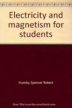 Electricity and magnetism for students: Humby, Spencer Robert: Amazon ...