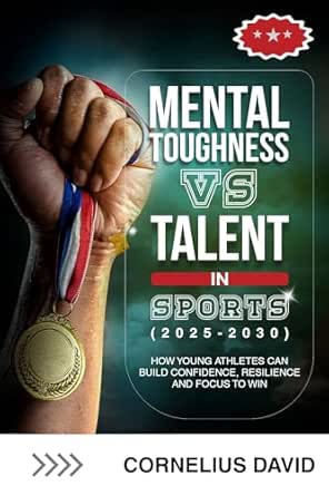 Amazon.com: Mental Toughness vs Talent in sports 2025 - 2030: How Young ...