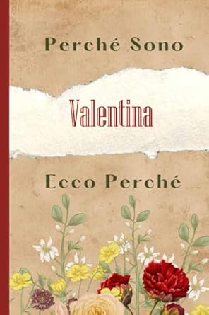 Perché Sono Valentina, Ecco Perché: Bellissimo regalo per ragazze e ...