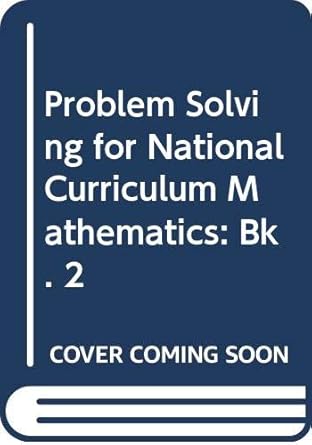 Problem Solving for National Curriculum Mathematics (Bk. 2): D.G. Wells ...